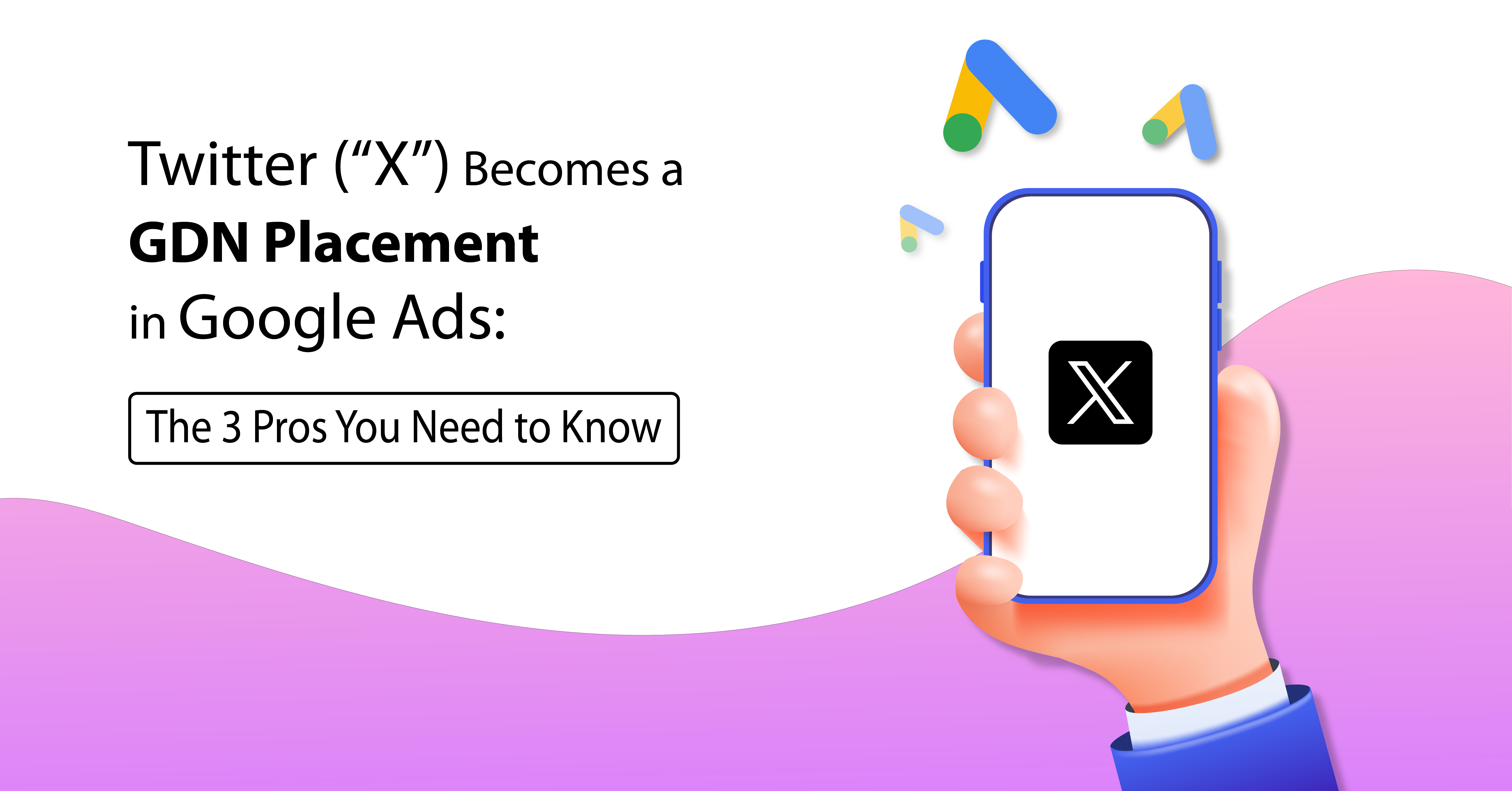 Twitter (“X”) Becomes a GDN Placement in Google Ads: The 3 Pros You ...